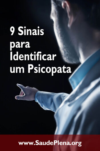 9 Sinais para Identificar um Psicopata – Saúde Plena